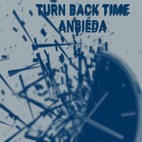 Stream Turn Back Time by ansieda | Listen online for free on SoundCloud
