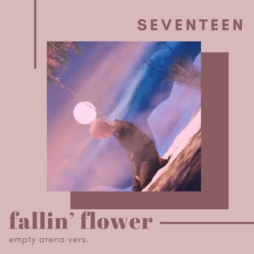 Stream SEVENTEEN - fallin' flower; empty arena by mæ ̈ | Listen online ...