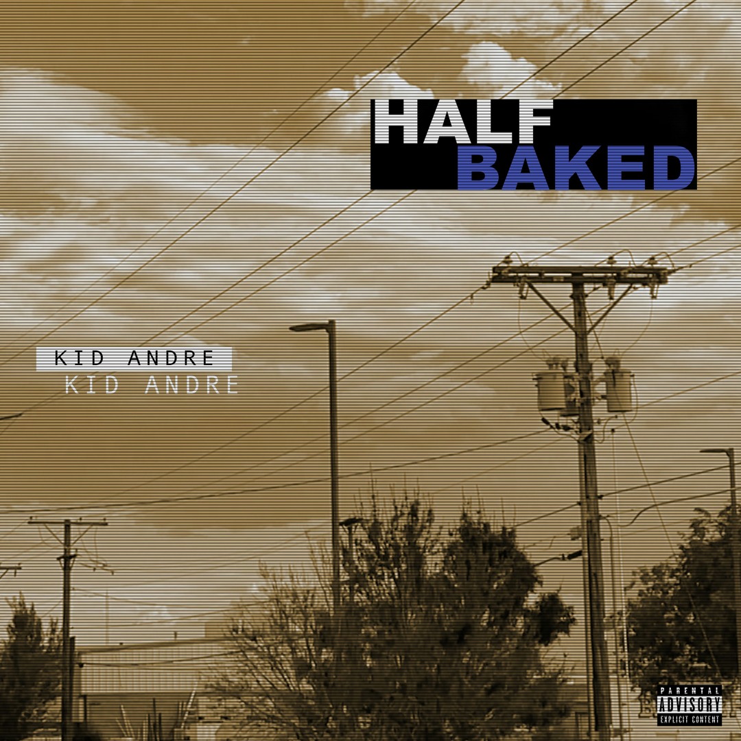 Stream KID ANDRE - HALF BAKED (prod. PHANTOMBEATZ) (Music Video In ...