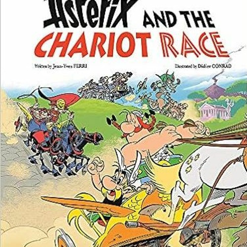 Stream Download⚡️(PDF) ️ Asterix: Asterix and the Chariot Race: Album 37 Online Book from ...