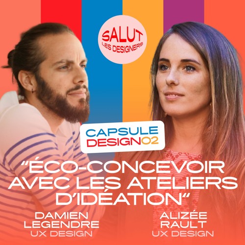 Stream episode CAPSULE DESIGN 02 - "Éco-concevoir avec les ateliers d'idéation" - Damien ...
