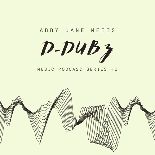 Stream #6 Abby Jane meets... D-DUBZ by Abby Jane | Listen online for ...