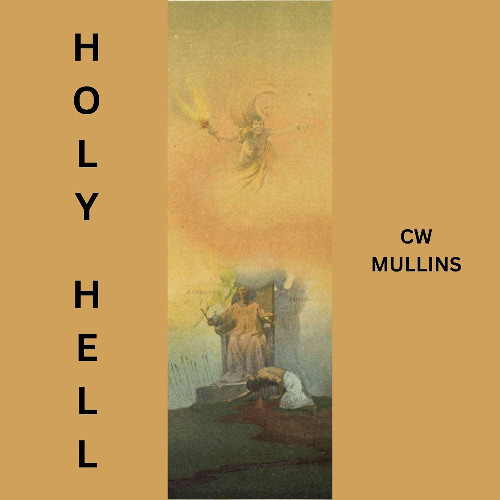 Stream Holy Hell by CW Mullins | Listen online for free on SoundCloud