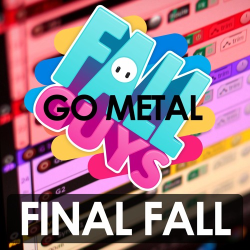 Stream Fall Guys Go Metal - Final Fall by Smiechu | Listen online for ...