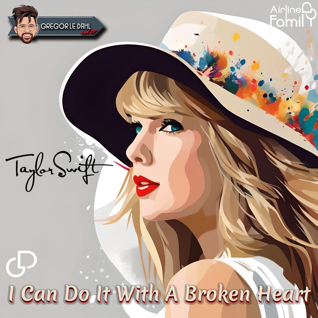 Stream Taylor Swift - I Can Do It With A Broken Heart (Gregor le DahL ...