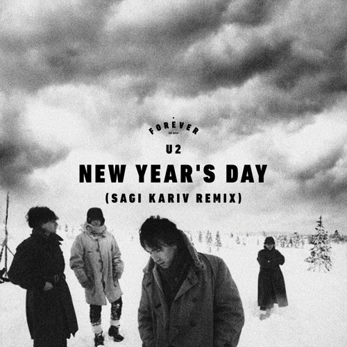 Stream U2 New Year s Day Sagi Kariv Remix By Sagi Kariv Music stream-u2-new-year-s-day-sagi-kariv-remix-by-sagi-kariv-music