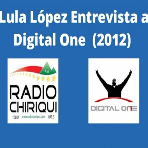 Stream ENTREVISTA CON LULA LOPEZ EN RADIO CHIRIQUÍ, PANAMÁ (2012) by ...