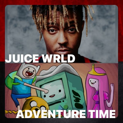 Stream Juice WRLD x Adventure Time – I Want It (SAINT STEPH Tik Tok ...