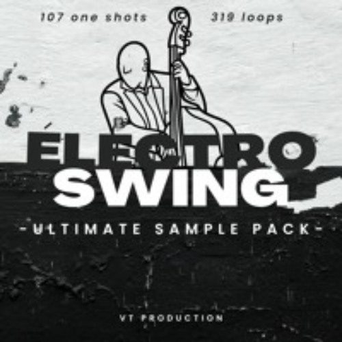 Stream Electro Swing Ultimate Sample Pack by VT Production | Listen online for free on SoundCloud