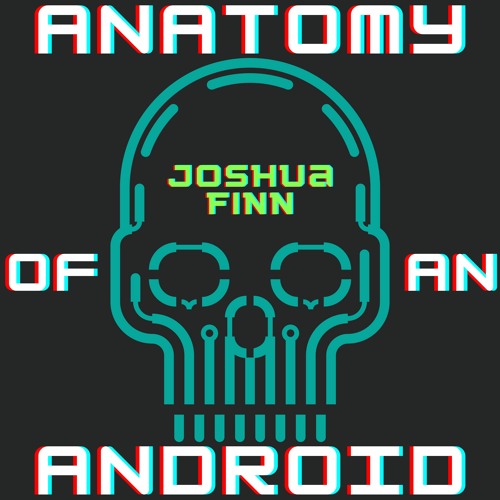Stream Joshua Finn | Listen to Anatomy of an Android playlist online ...