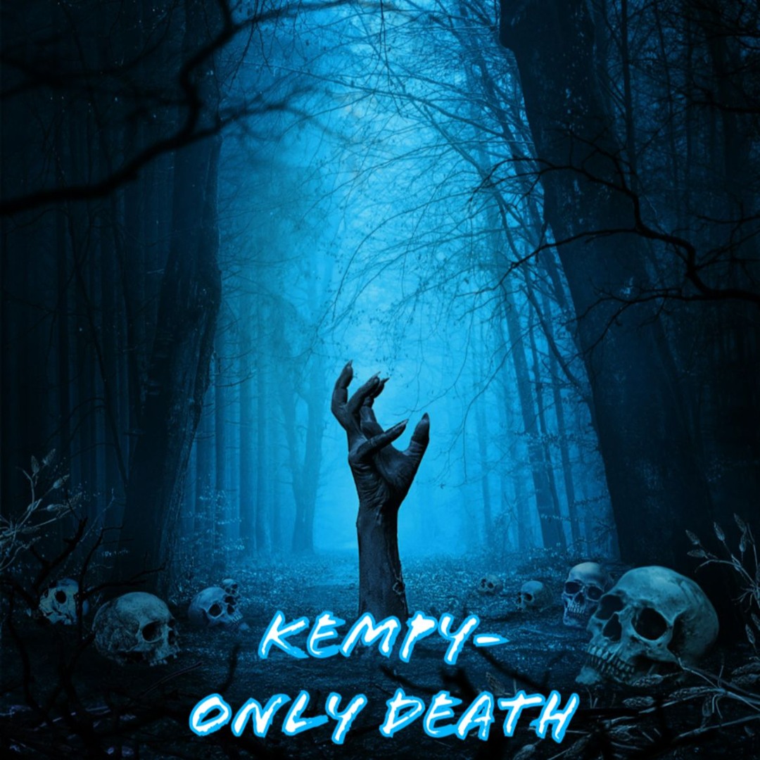 Stream KEMPY- Only Death by KEMPY | Listen online for free on SoundCloud