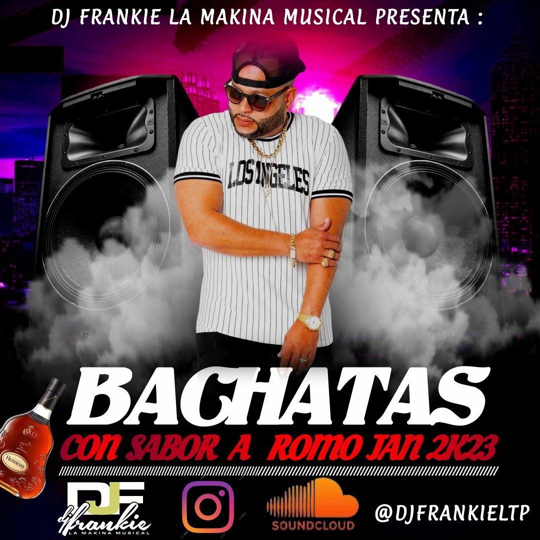Stream Bachatas Con Sabor A Romo (Jan 2k23) Dj Frankie La Makina ...