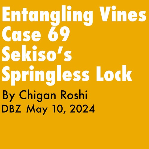 Stream Entangling VinesCase 69 - Sekiso’s Springless Lock – Teisho by ...