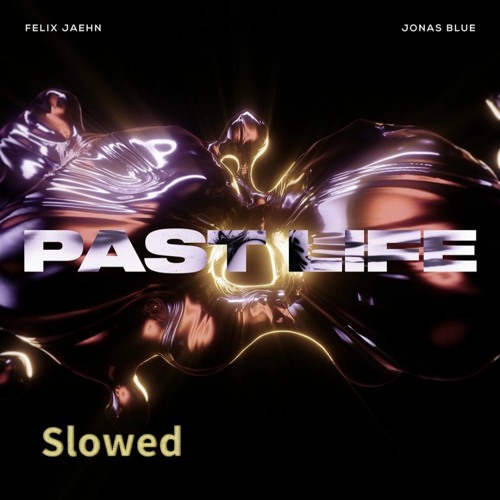 Stream Felix Jaehn & Jonas Blue - Past Life (Slowed) by SerMind_Music ...