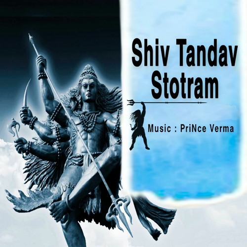 Stream Shiv Tandav Stotram ( Om Namah Shivaya ) | Akarshit Shukla ...
