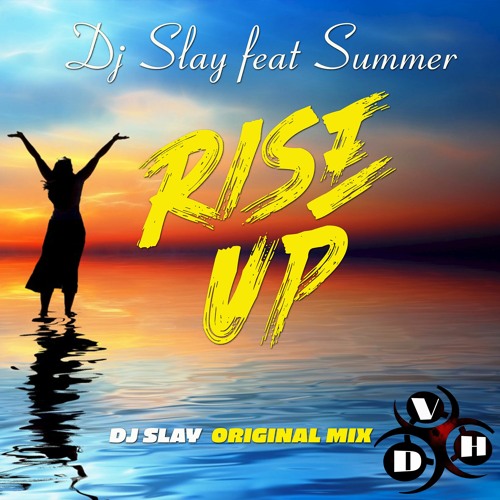 Stream Dj Slay Feat Summer - Rise Up (Oriiginal Mix) by Overdrive ...