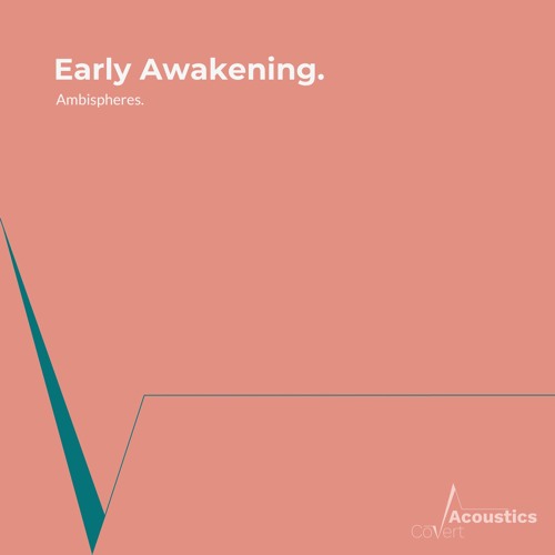 Stream Early Awakening by Covert Acoustics | Listen online for free on ...