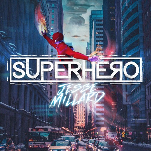 Stream Superhero By Jesse Millard Listen Online For Free On Soundcloud