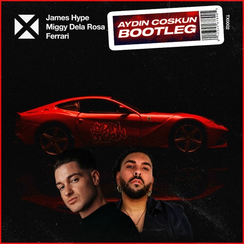 Stream James Hype X Miggy Dela Rosa - Ferrari (Aydin Coskun Bootleg) by Aydin Coskun (Remixes ...