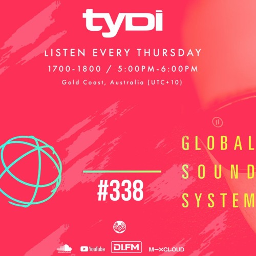 Stream #338 - Global Soundsystem with tyDi by tyDi | Listen online for ...