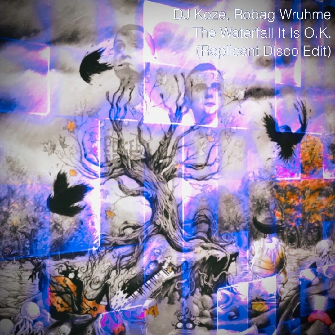 Stream DJ Koze, Robag Wruhme - The Waterfall It Is O.K. (Replicant ...