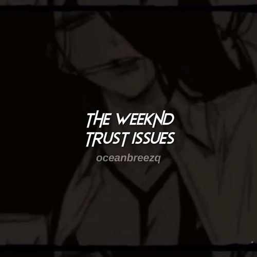 Stream The Weeknd Trust Issues sped up+reverb by Jonathan Bernier ...