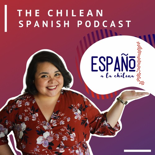 Stream episode EP 04 *Spanish Special*: Aprende a Saludar como Chileno ...