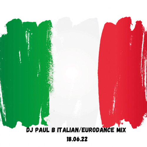 Stream Paul B Italian/Eurodance Mix 18.6.22 by Paul B | Listen online ...