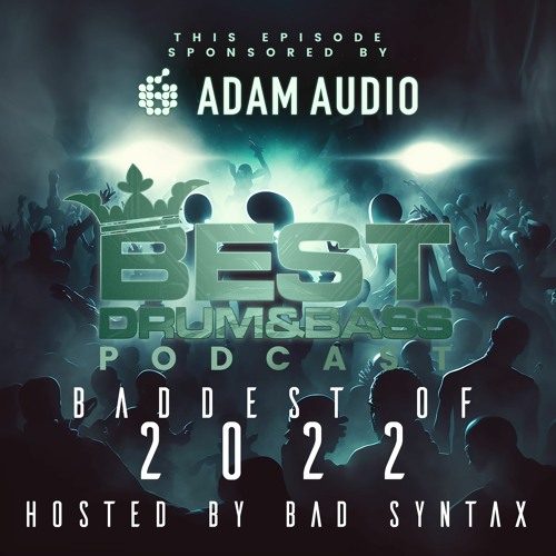 Bad Syntax - Best Drums & Bass Podcast 417 (Baddest of 2022) 2023-01-06
