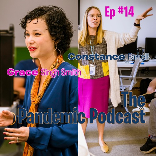 Stream The Pandemic Podcast #14 - Constance Farrell & Grace Singh Smith ...
