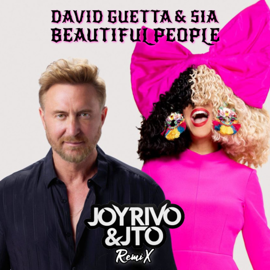 Stream David Guetta & Sia - Beautiful People (Joy Rivo & Jto Remix ...