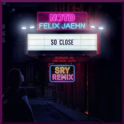 Stream NOTD & Felix Jaehn ft. Georgia Ku & Captain Cuts - So Close (SRY ...