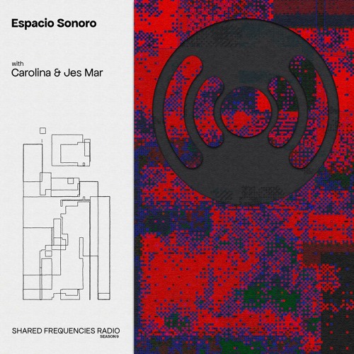 Stream Espacio Sonoro | Carolina and Jes Mar | July 2023 by Shared ...