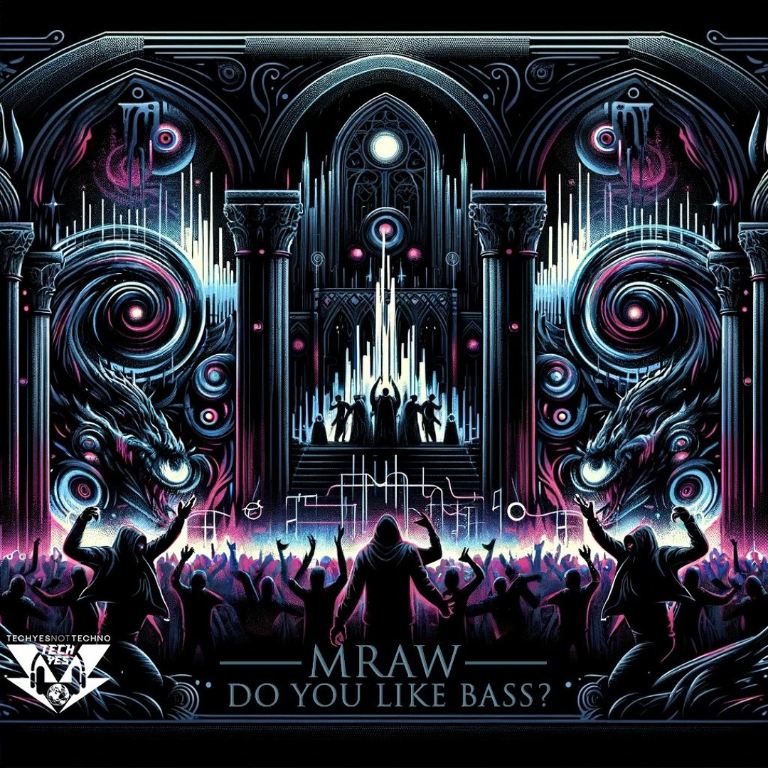Stream MRAW - DO YOU LIKE BASS (TECHYES FREE DL #002) by ...
