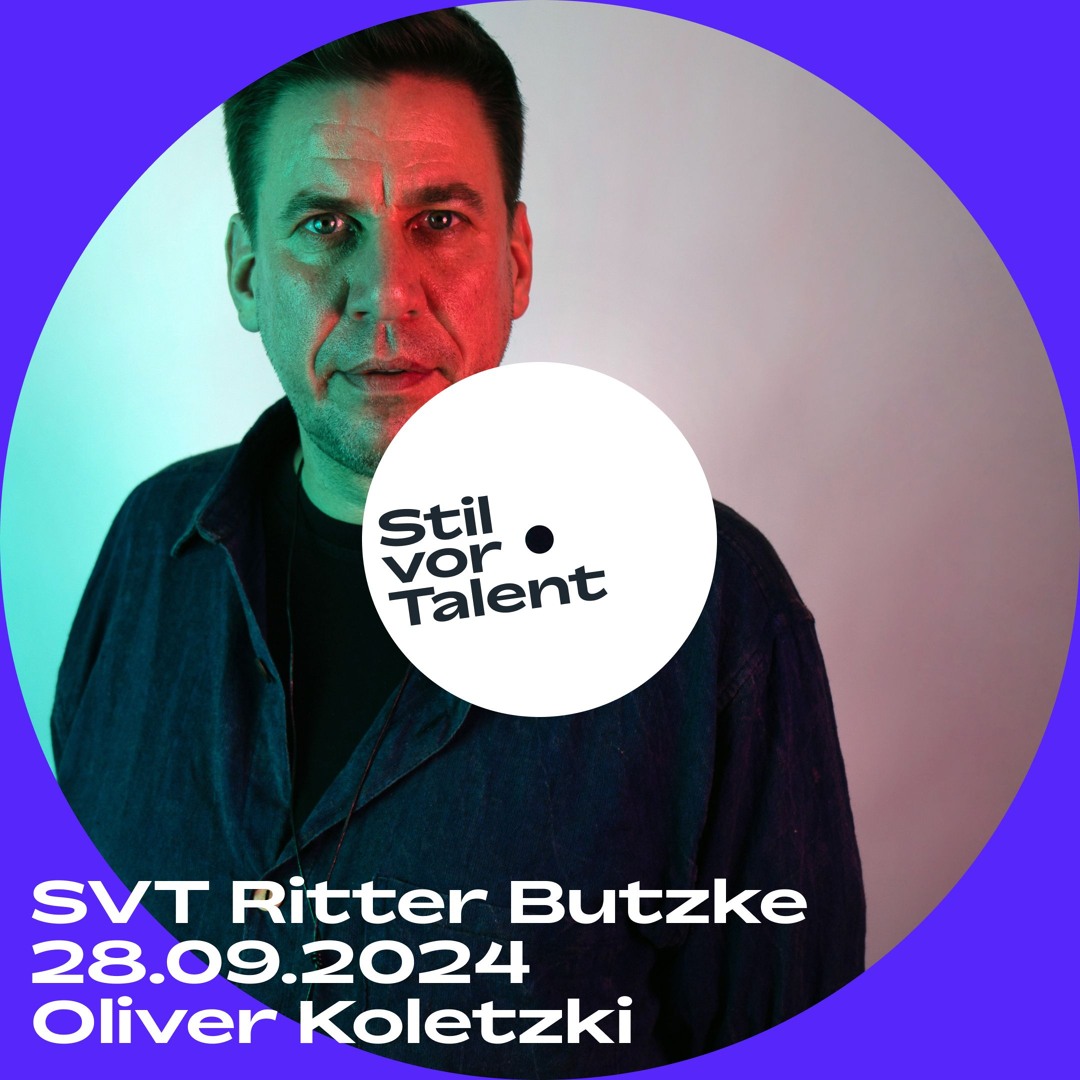 Stream Oliver Koletzki - DJ Set Ritter Butzke 28.09.2024 [SVT Showcase ...