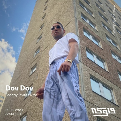 Stream Dov Dov w/ SPEEDY invites Nizo - 25/07/2023 by Radio Flouka ...