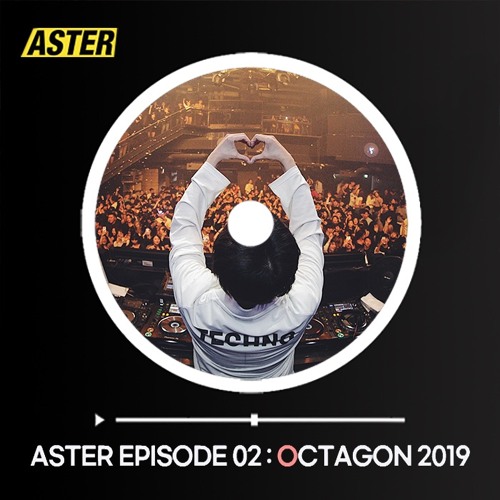Stream ASTER EPISODE 02 : OCTAGON 2019 by DJ ASTER | Listen online for ...