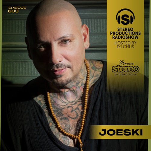 Joeski - Chus & Ceballos' Stereo Productions Podcast 603 2025-03-21