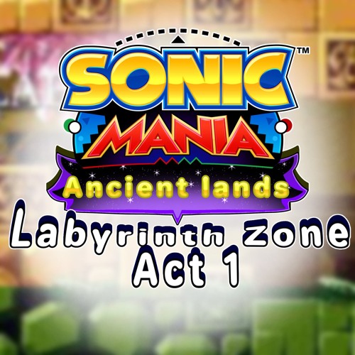 Stream Sonic Mania Ancient Lands - Labyrinth Zone Act 1 (Old Version ...