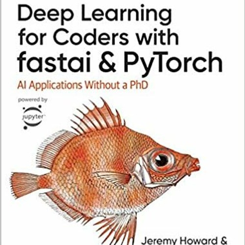 Stream Download Deep Learning For Coders With Fastai And Pytorch Ai