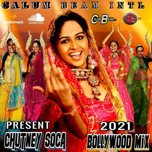 Stream Chutney Soca & Bollywood Mix (May 2021) by Calum beam intl ...