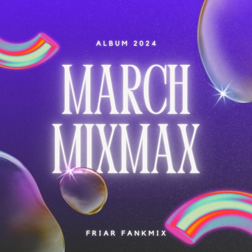 Stream MARCH MIXMAX 2024 by Friar Fankmix | Listen online for free on SoundCloud