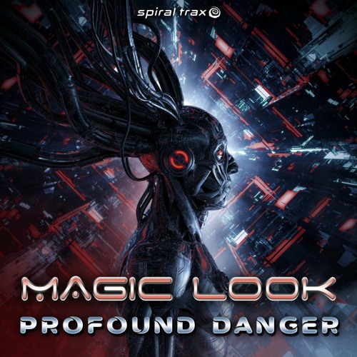 Stream Magic Look [PsyTrance] | Listen to Magic Look - Profound Danger ...