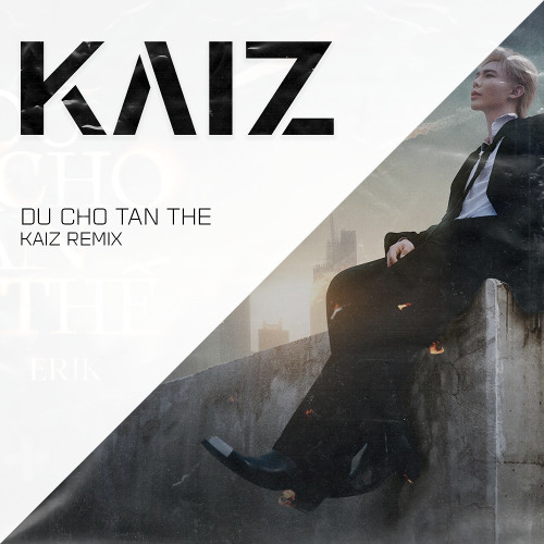 Stream Erik - Dù Cho Tận Thế [ KAIZ Remix ] [ Free Download ] by KAIZ ...