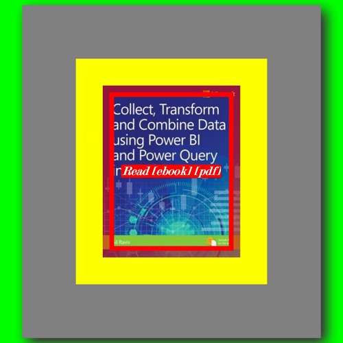 Stream Read [ebook] [pdf] Collect Combine And Transform Data Using Power Query In Excel And
