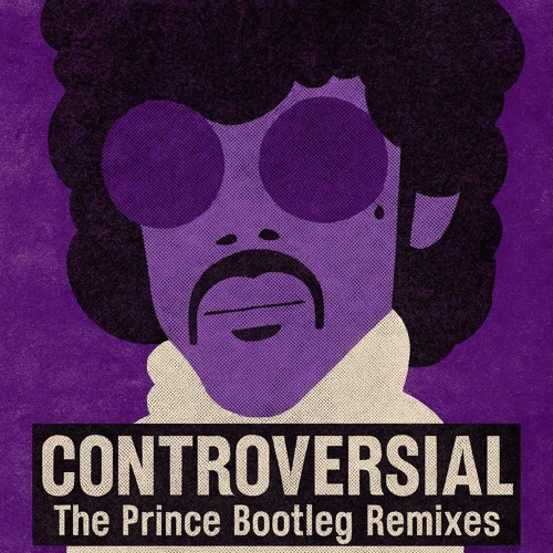 Stream Controversial - The Prince Bootleg Remixes by Naqed Disko ...