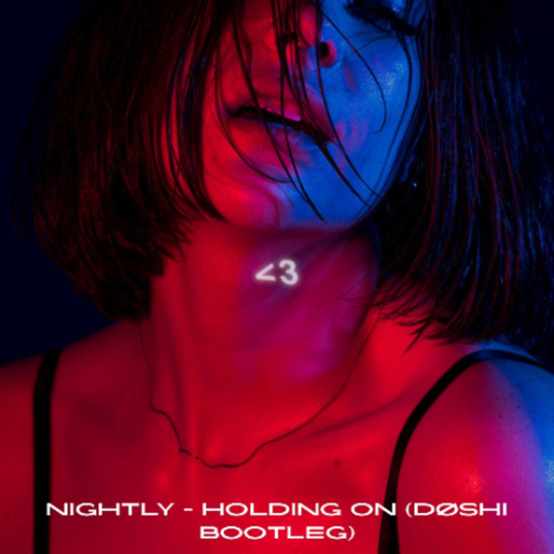 Stream Nightly - Holding On (DØSHI Bootleg) [FREE DOWNLOAD] by Manifest ...