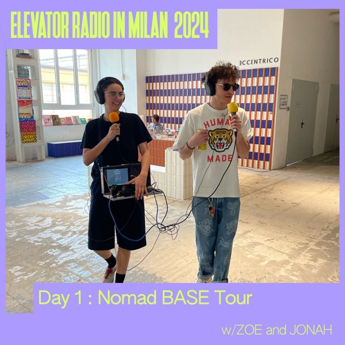 Stream Milan 2024 Day1: First Nomad Radio Tour: BASE Show by Elevator Radio | Listen online for ...