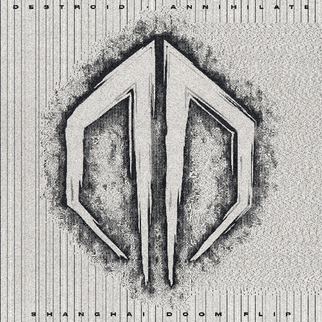 Stream Destroid, Excision, Far Too Loud - Annihilate (Shanghai Doom ...