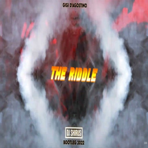 Stream Gigi D'Agostino - The Riddle (DJ Shirus Bootleg 2022) Cmp3.eu by ...